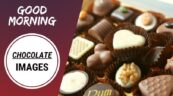 45+ Good Morning Images With Chocolate