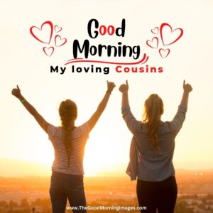 111+ Good Morning Cousin Images With Wishes