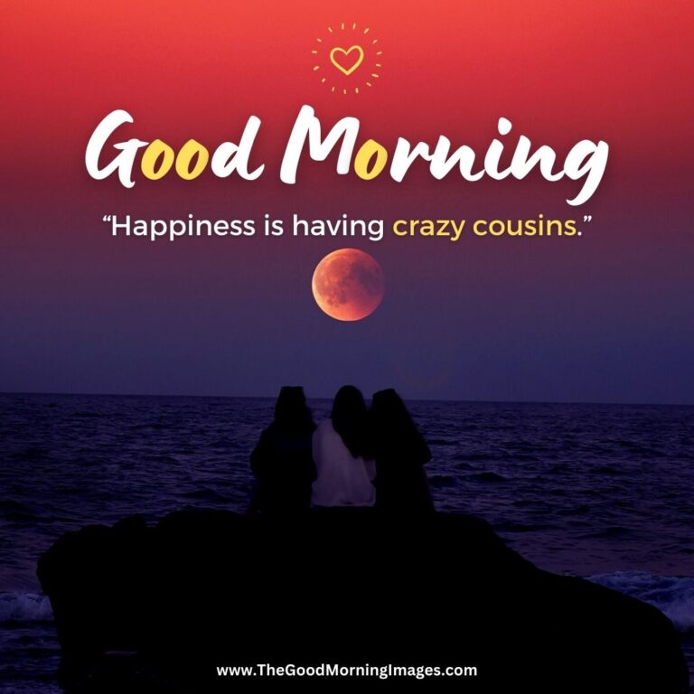111+ Good Morning Cousin Images With Wishes