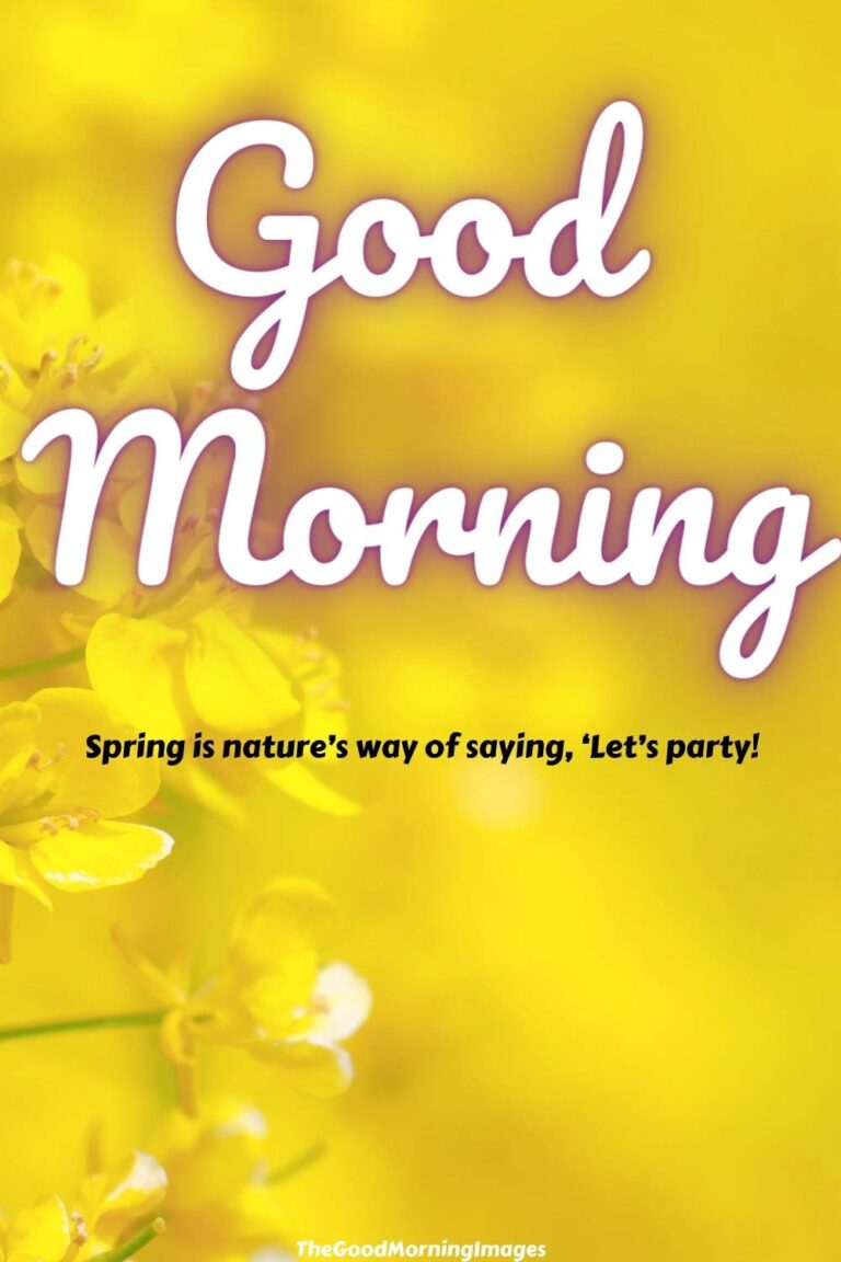 85+ Fantastic Good Morning Spring Images With Wishes
